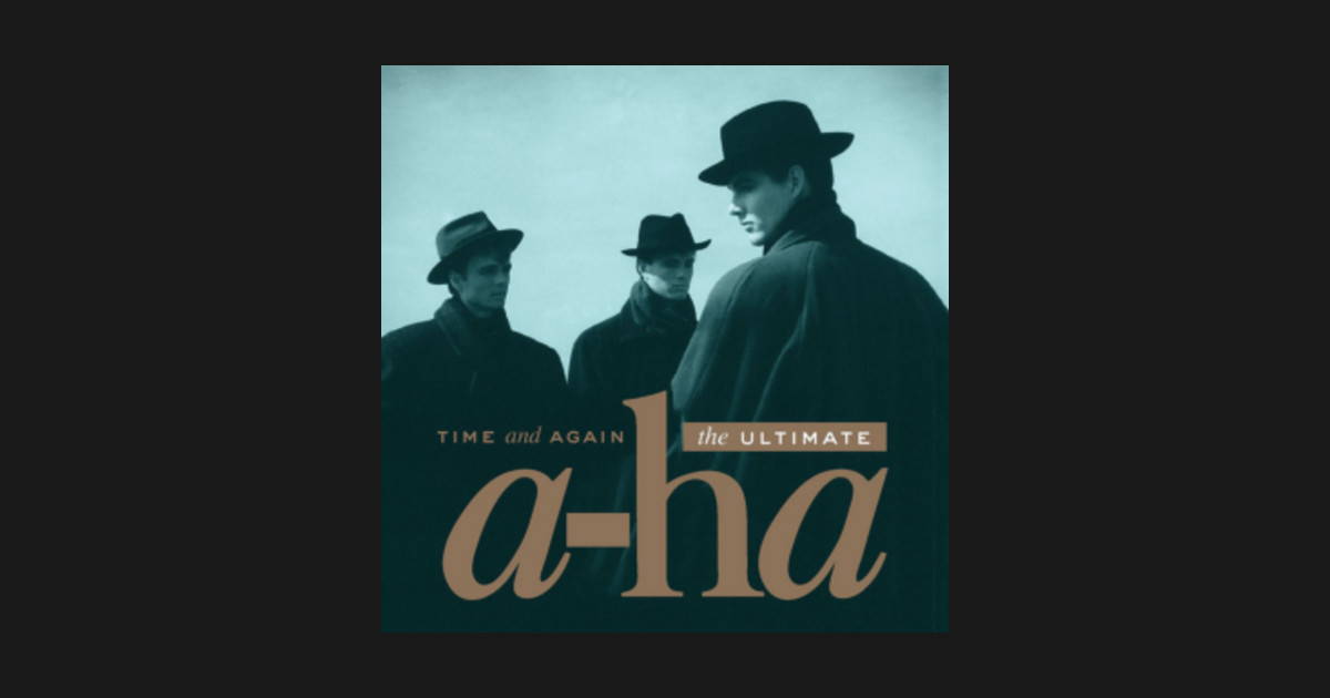A-ha - Time and Again The Ultimate A-ha album 2016 - A Ha Band - T ...