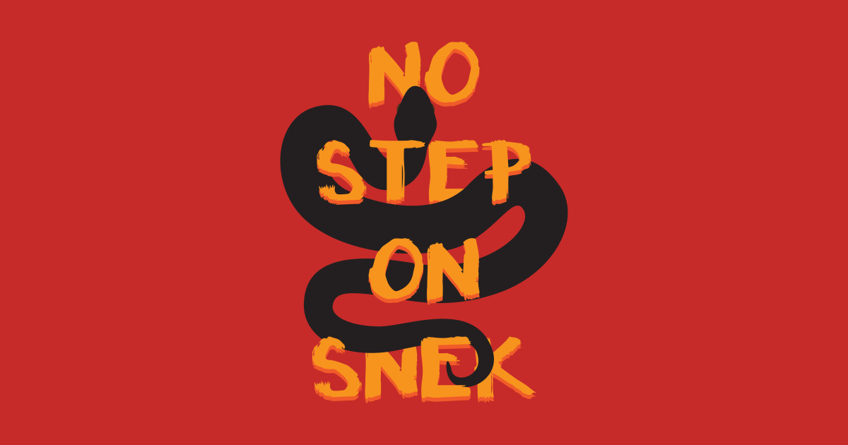 No Step On Snek Snake Meme Snek-01 Tee Shirt - Do Not Step On Snake ...