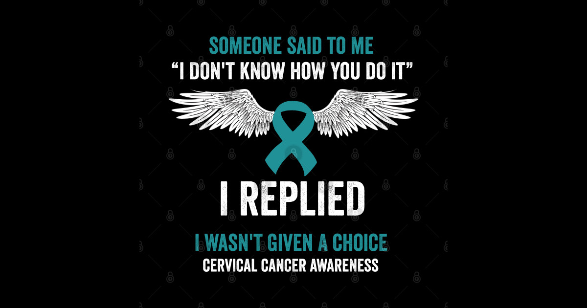 cervical cancer fighter - teal ribbon awareness month - gynecological ...