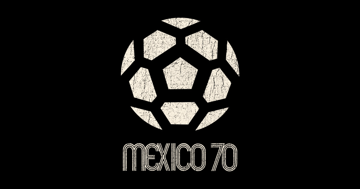 Mexico 70 World Cup II - World Cup - Posters and Art Prints | TeePublic