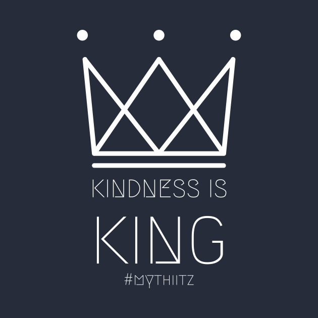 >> Kindness is King