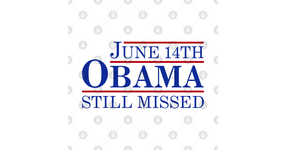 Obama Day June 14th - Obama Day - T-Shirt | TeePublic