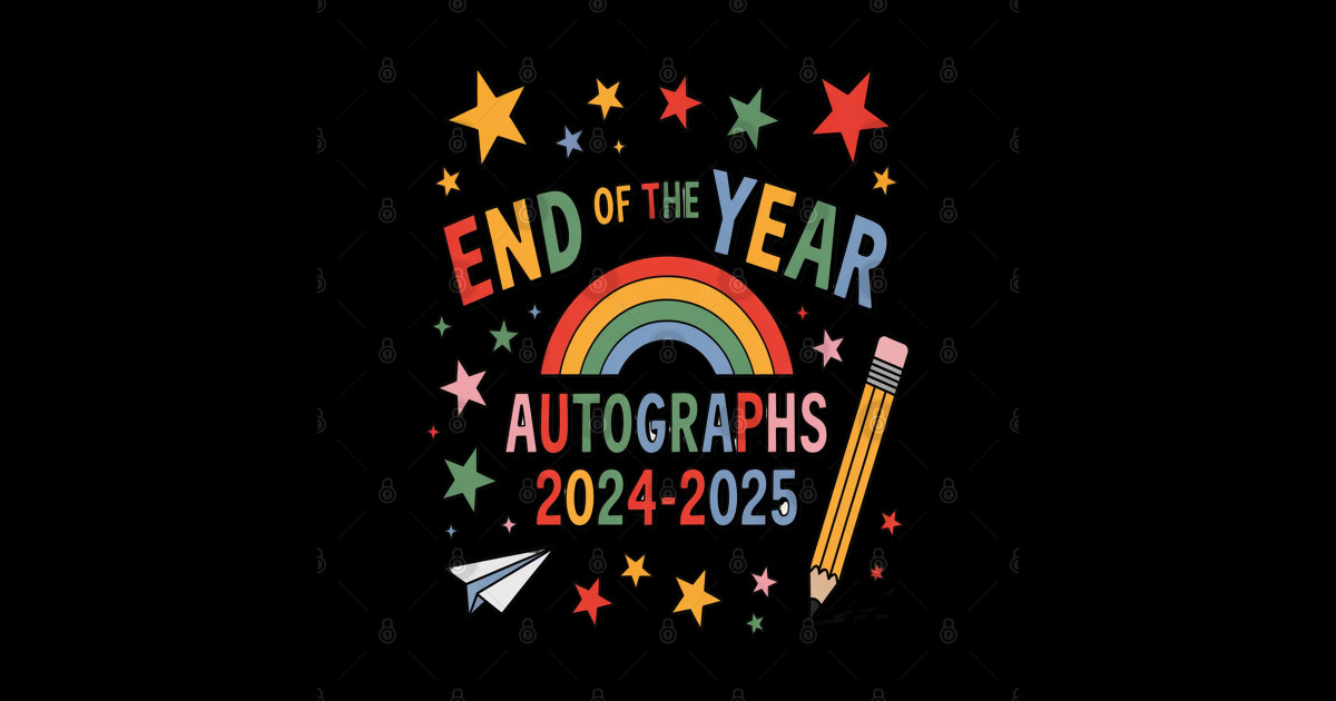 Last Day Of School End Of The Year Autographs - Last Day Of School End ...