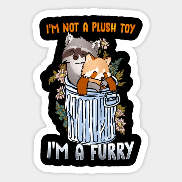 I'm not a plush toy I'm a Furry I Furries Fandom - Fursuit - Sticker ...