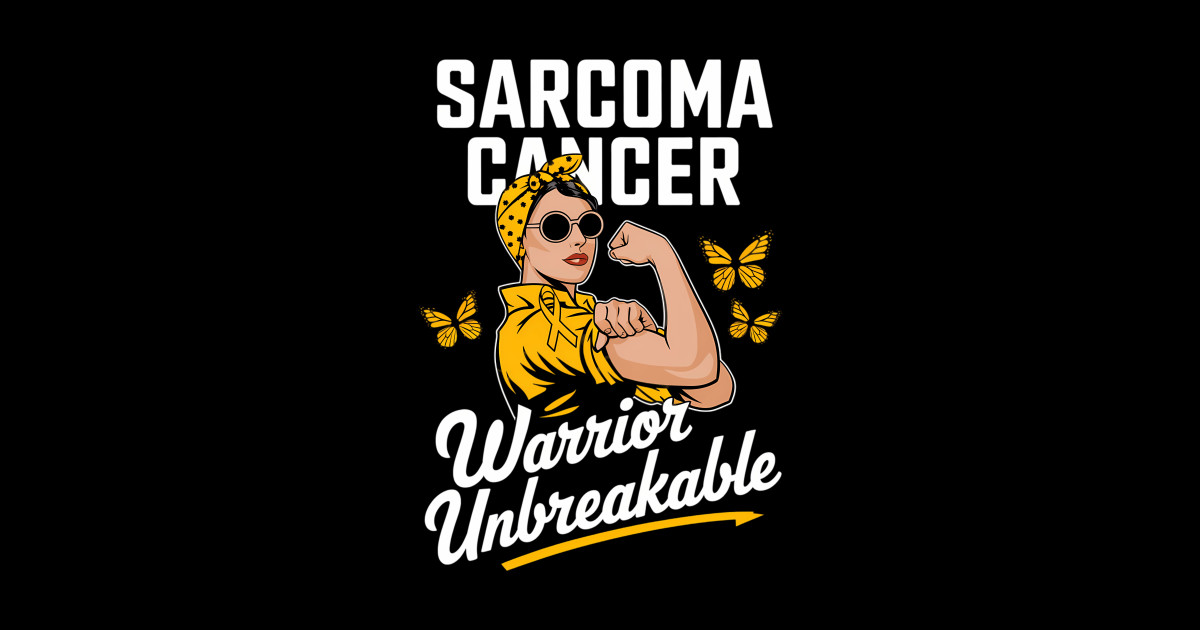support Sarcoma Cancer Warrior Unbreakable Sarcoma Awareness - Cancer ...