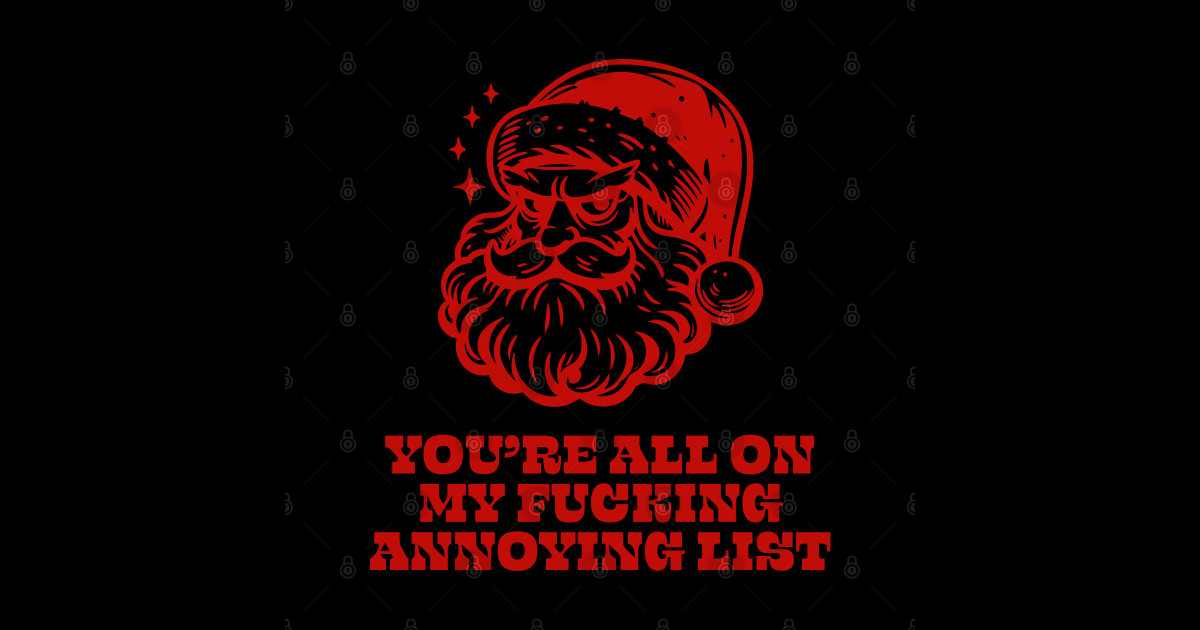 Miserable Santa You're all on his annoying List. Funny Christmas ...