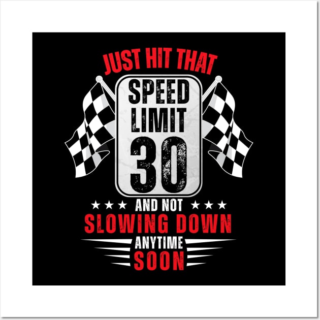 30th Birthday Speed Limit Sign 30 Years Old Funny Racing - Birthday ...