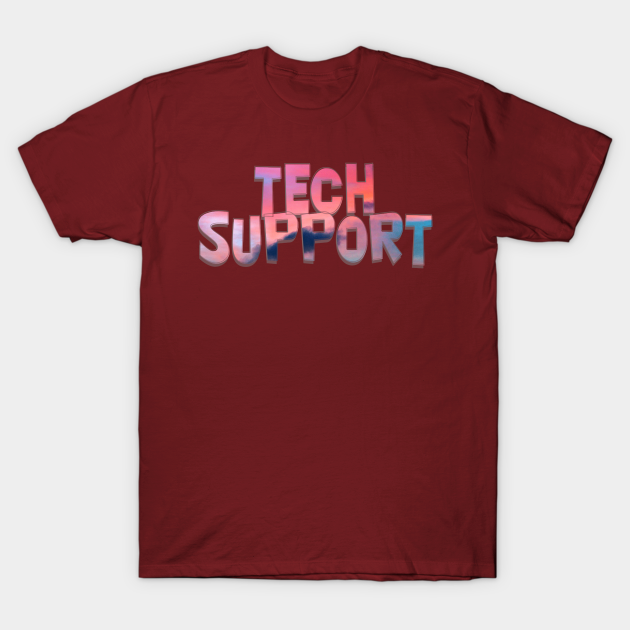 TECH SUPPORT - Tech Support - T-Shirt | TeePublic
