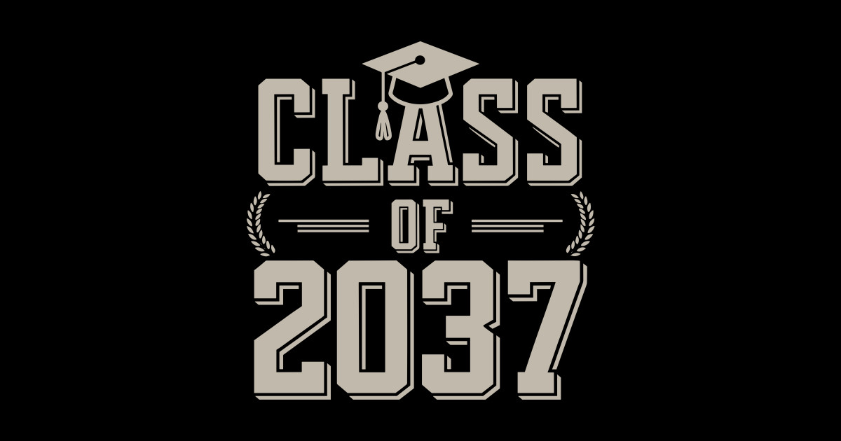 Class of 2037 Grow With First Day of School Graduation - Class Of 2037 ...