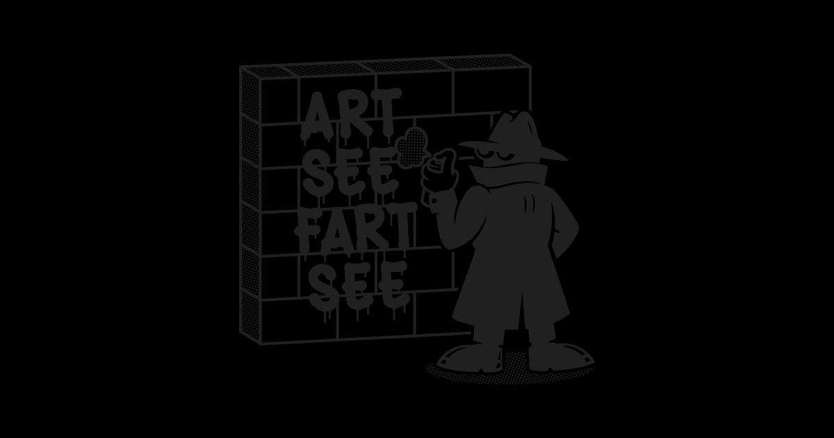 Art See Fart See Graffiti - Graffiti - T-Shirt | TeePublic