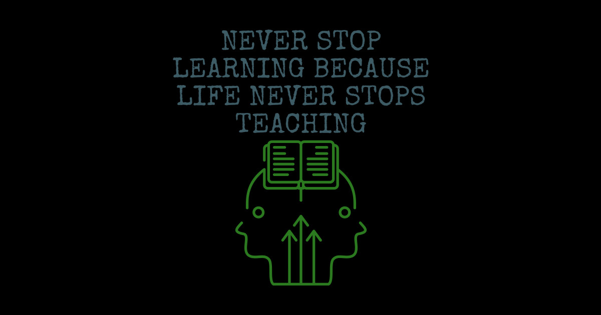 Never stop learning - Learning - Sticker | TeePublic