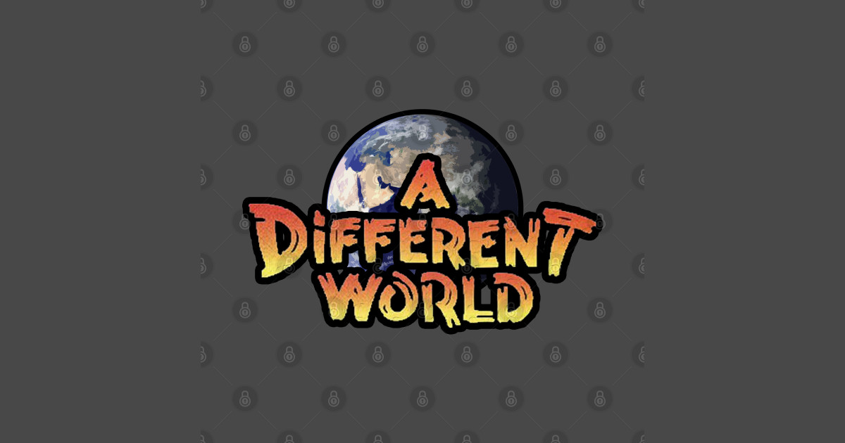 A Different World - A Different World - T-Shirt | TeePublic