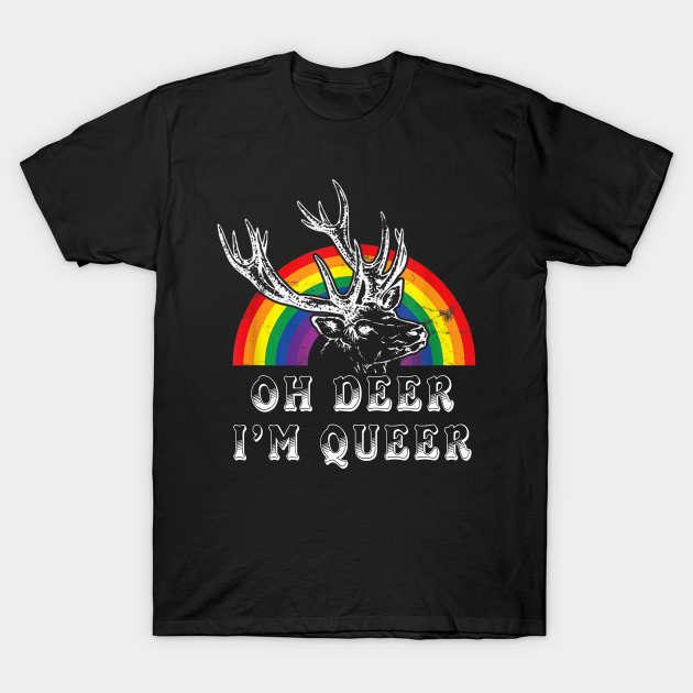 Funny Gay Pride Oh Deer I'm Queer LGBT Rainbow - Oh Deer Im Queer - T ...