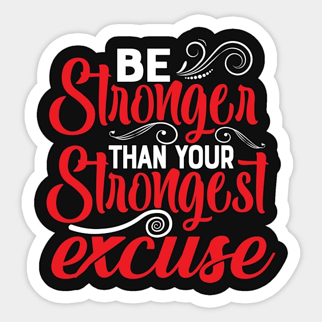 Stronnger than your strongest excuse - Inspirational Quote - Sticker ...