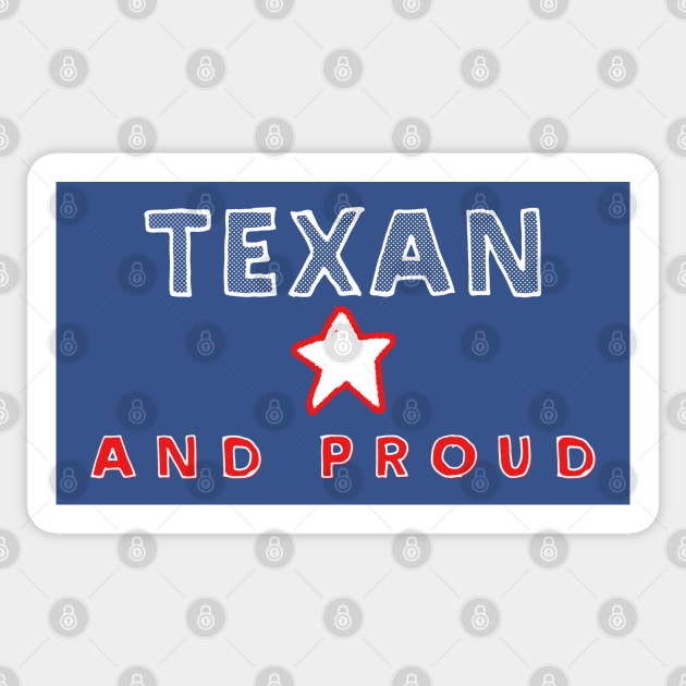 Texan And Proud - Texas State Pride Design - Texas Proud - Sticker ...