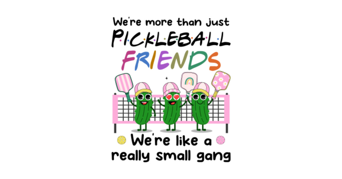 We're More Than Just Pickleball Friends Pickleball Saying - Pickleball ...