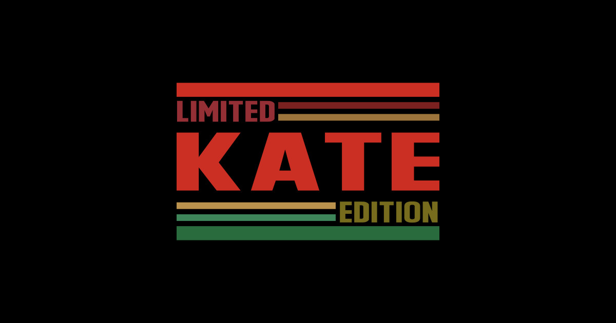 KATE Limited Edition Shirt KATE Birthday - Kate Design - Sticker ...
