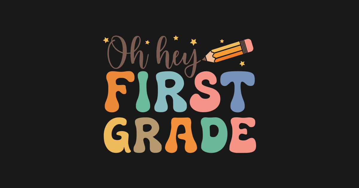 Oh Hey 1st Grade Back to School Funny Teacher Kids - Back To School - T ...