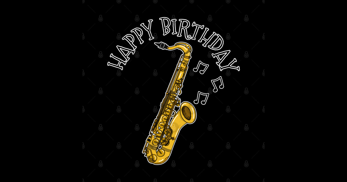 Saxophone Happy Birthday Saxophonist Sax Player Jazz Musician ...