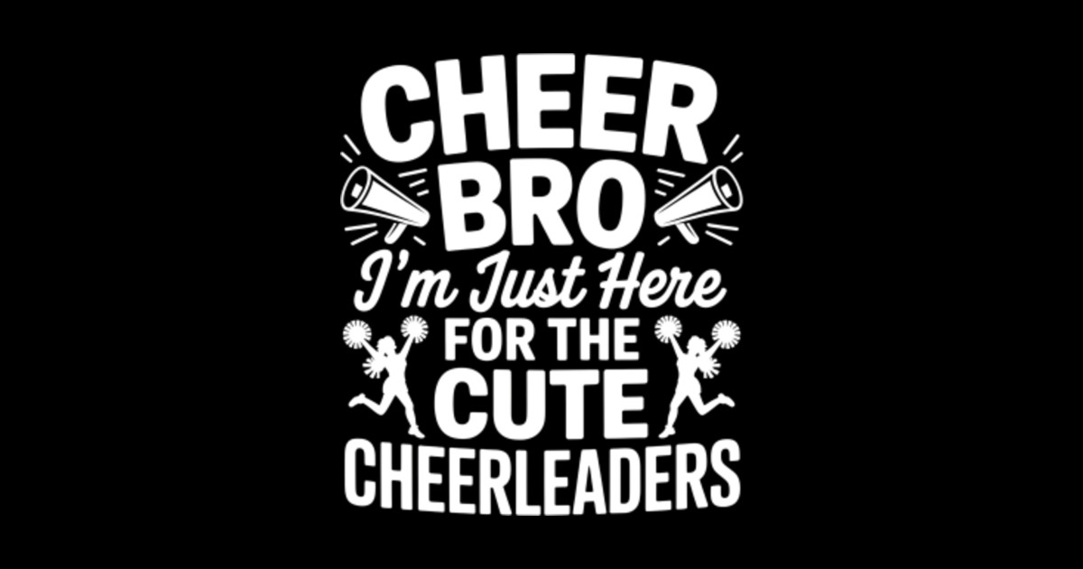 Cheer Bro Funny Cheer Brother Of A Cheerleader Brother - Cheerleader ...