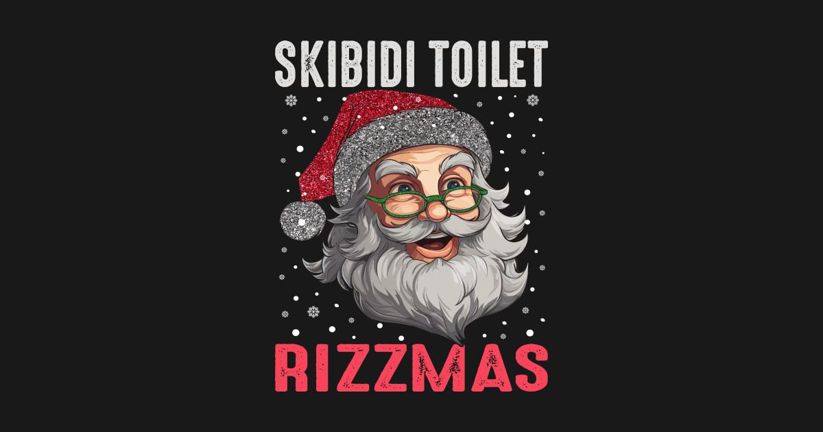 Skibidi Rizzmas with Santa – Cool Christmas Rizz Gyatt Sigma Charm ...