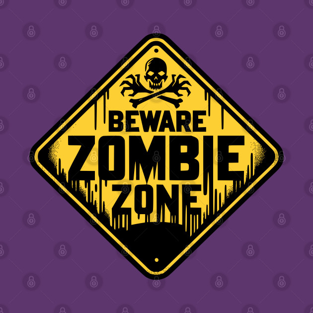 Beware Zombie Zone Sign Black and Yellow - Zombie Sign - T-Shirt ...