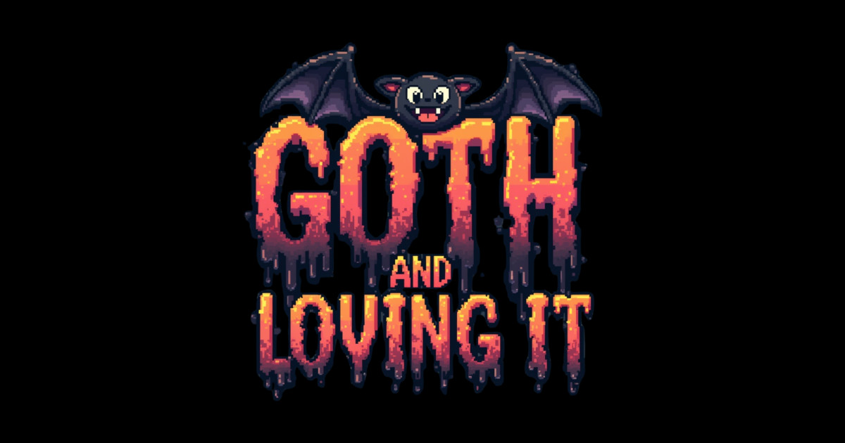 Goth Pixel - GOTH AND LOVING IT - Goth Pixel Art - Sticker | TeePublic