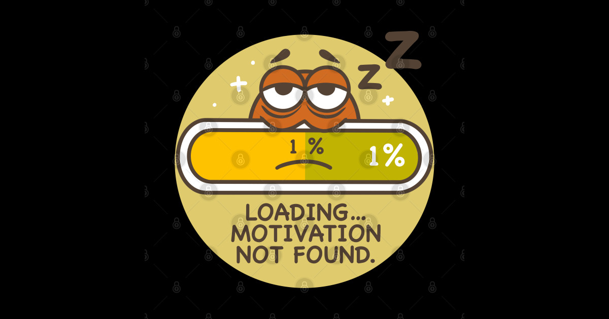 Loading… Motivation Not Found - Lazy Day - Sticker | TeePublic