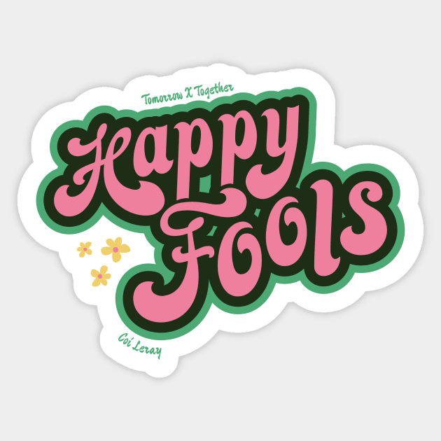Happy fools - Txt - Sticker | TeePublic