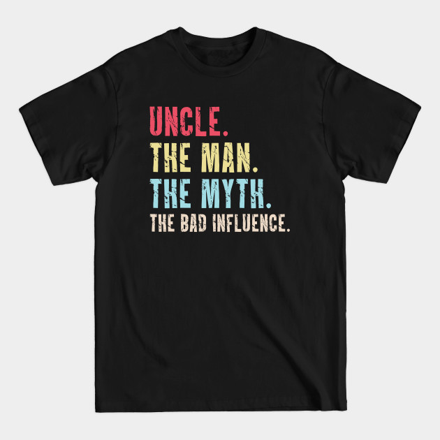 Uncle The Man Myth Bad Influence - Uncle The Man Myth Bad Influence - T ...