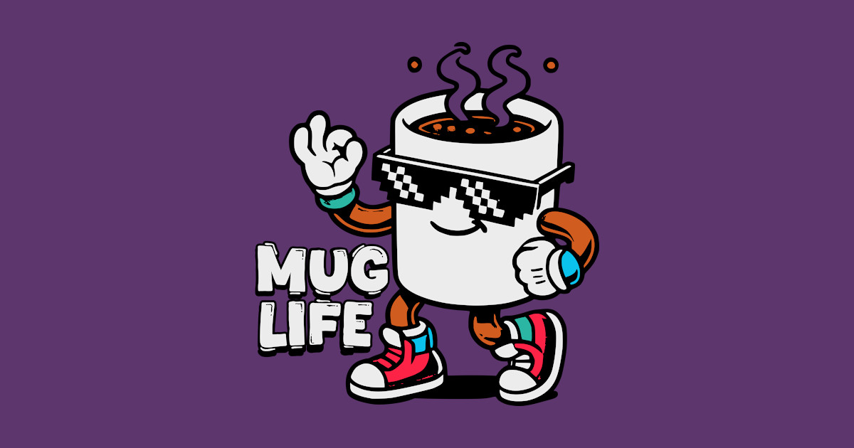 Funny Mug Life Coffee - Coffee - T-Shirt | TeePublic