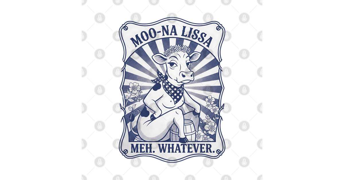 Moo-na Lissa – Funny Cow Mona Lisa Parody | Meh Whatever Sarcastic ...