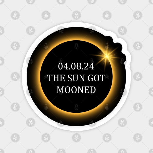 The Sun Got Mooned Total Solar Eclipse 2024 Astronomy - Sun Got Mooned ...