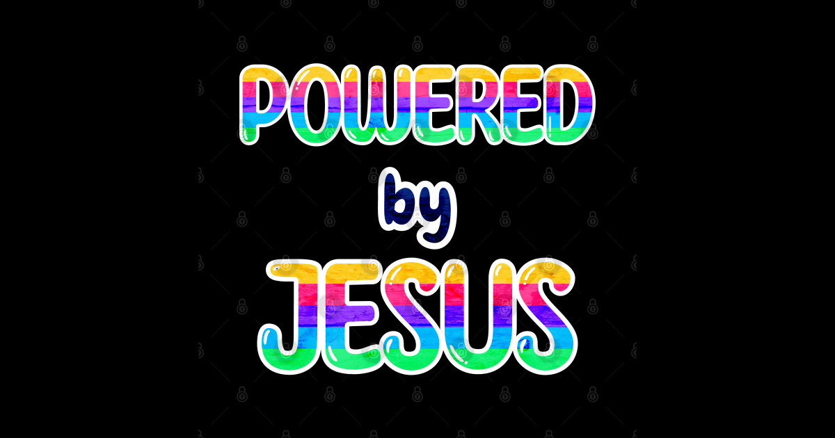 Powered by Jesus - Powered By Jesus - T-Shirt | TeePublic
