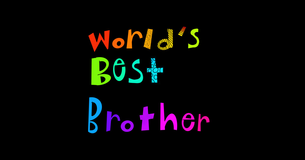 World's Best Brother - Brother - Sticker | TeePublic