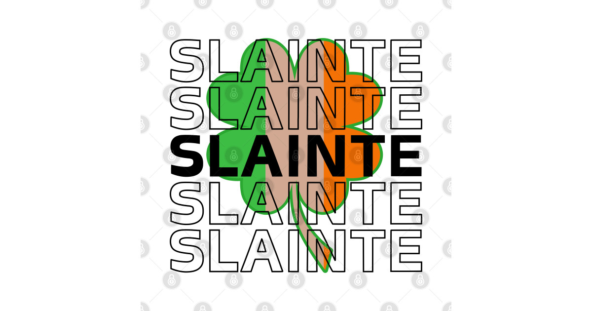 Slainte St Patrick's day - Slainte - T-Shirt | TeePublic