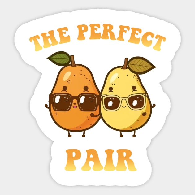 The Perfect Pair (Pear) - Funny Fruit - Sticker | TeePublic