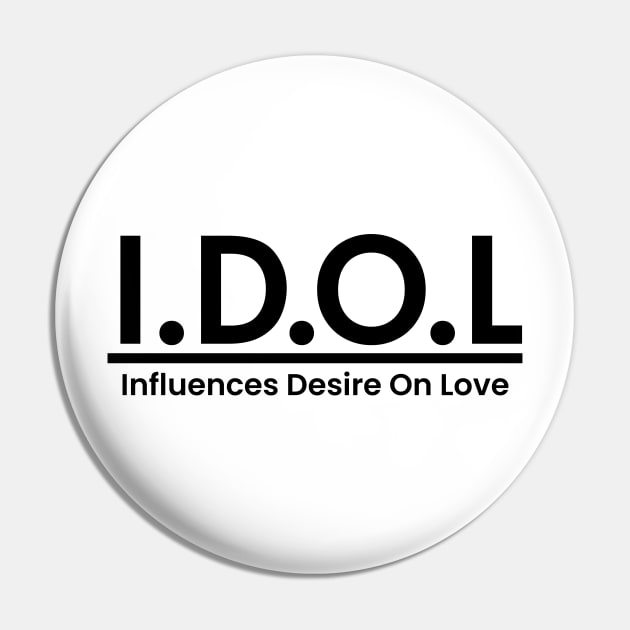 IDOL Word Art Minimalist Design - Kpop Merch - Pin | TeePublic