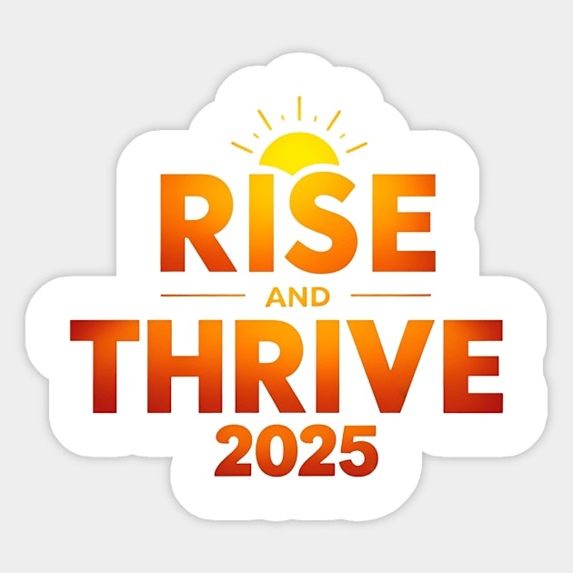 Rise and Thrive 2025 - Inspirational New Year Design - New Year 2025 ...