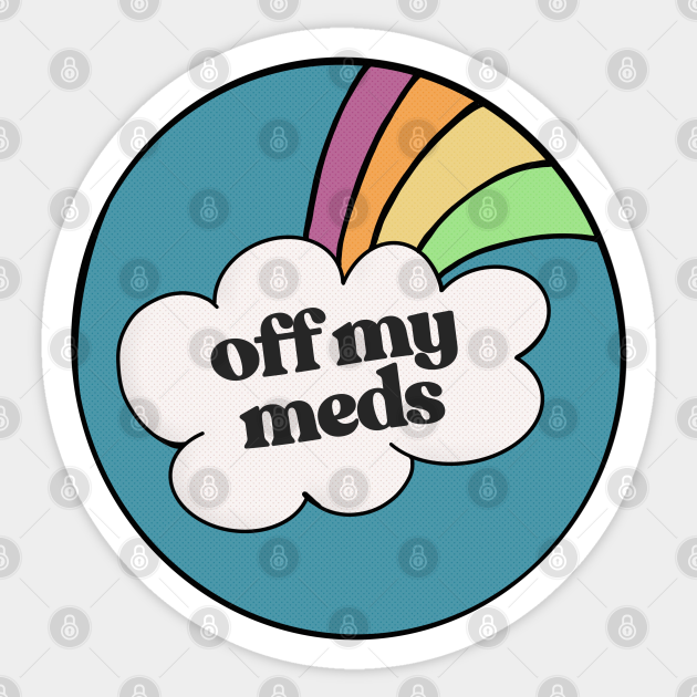 Off My Meds \//\\//\\/ Aesthetic Rainbow Illustration Art - Meds ...
