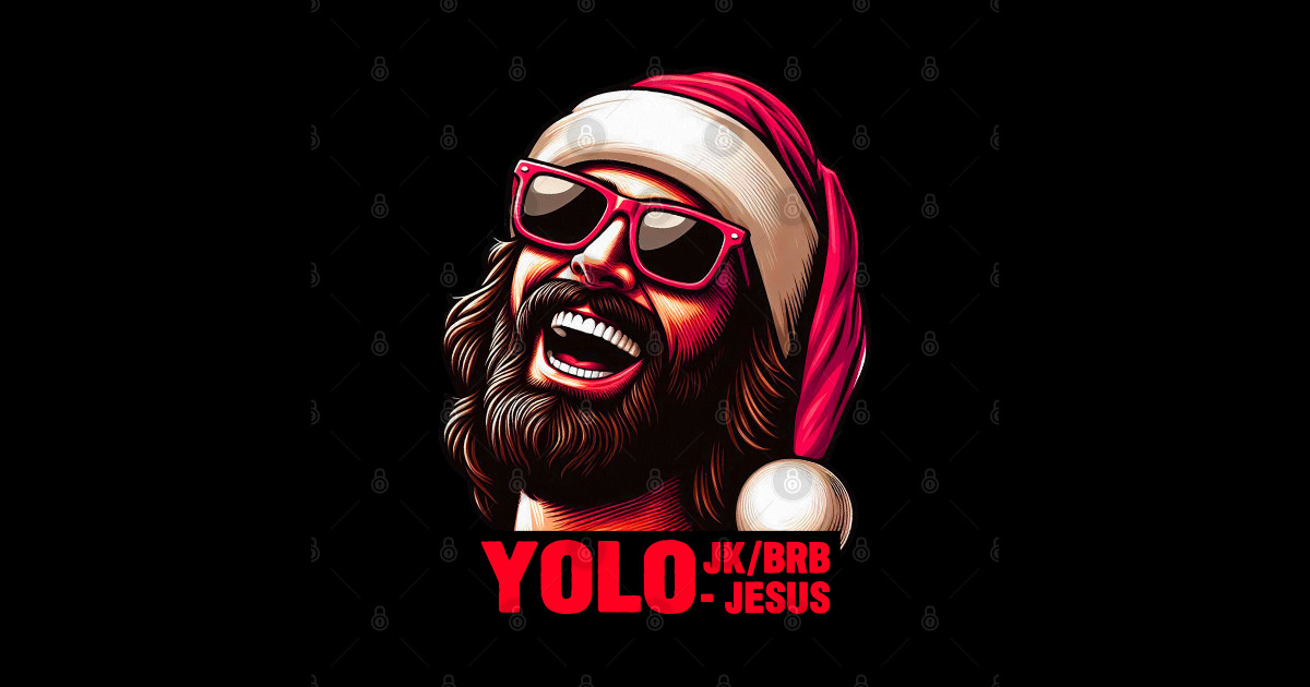 YOLO JK BRB Jesus - Yolo Jk Brb Jesus - Sticker | TeePublic