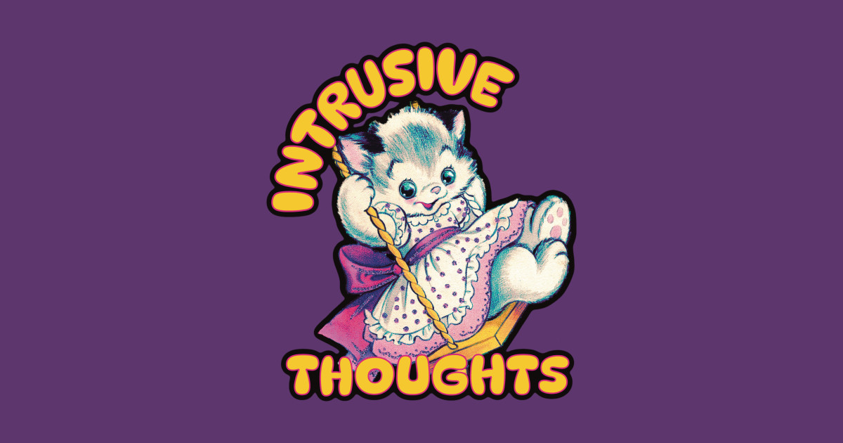 Intrusive Thoughts Kitten - Intrusive Thoughts - T-Shirt | TeePublic