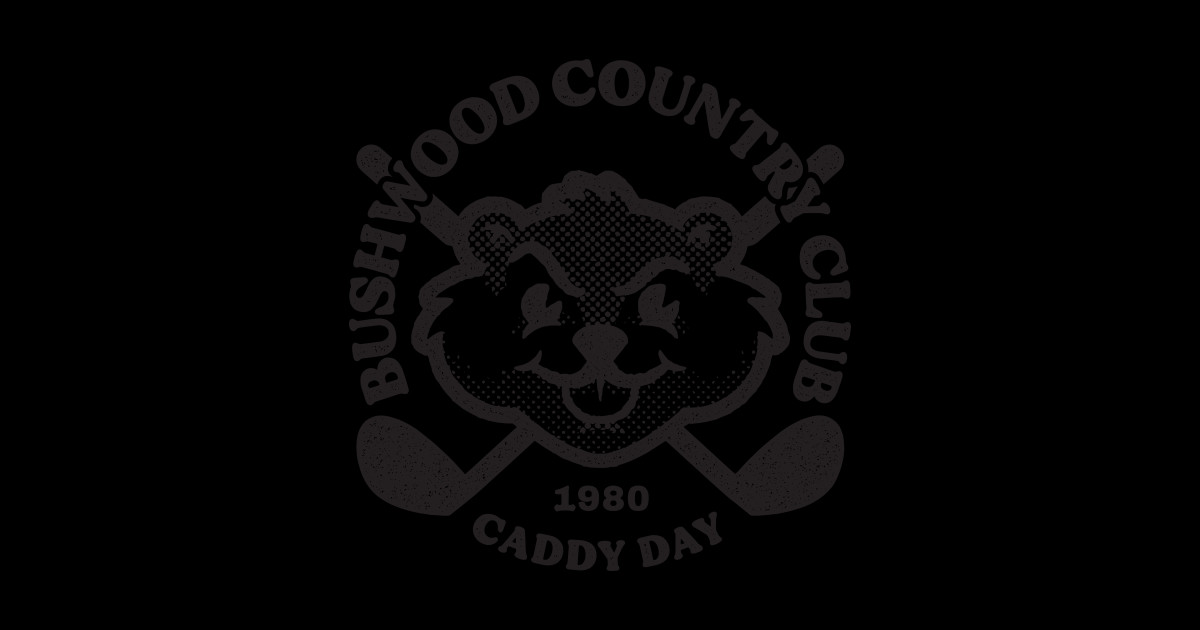 Bushwood Country Club Caddy Day 1980 - Caddyshack - Sticker | TeePublic