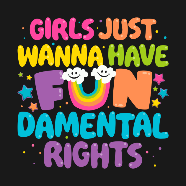 Girls Just Wanna Have Fundamental Rights Womens Rights T Shirt
