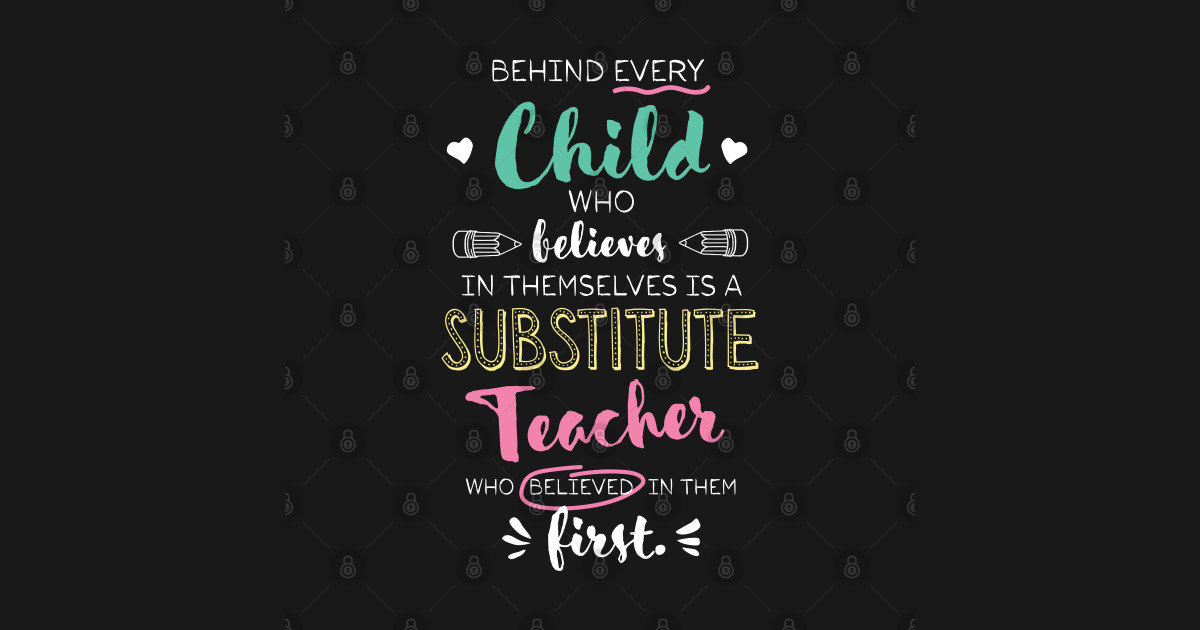 Great Substitute Teacher who believed - Appreciation Quote - Substitute ...