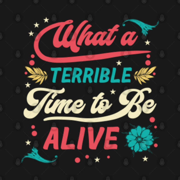 Terrible Time - Funny Sayings - Funny Sayings - T-Shirt | TeePublic