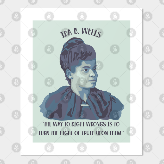 Ida B. Wells Portrait and Quote - Ida B Wells - Posters and Art Prints ...