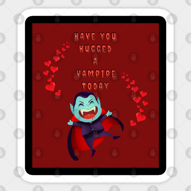Hug A Vampire - Valentines Day - Sticker | TeePublic