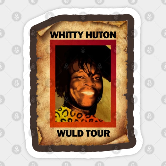Whitty Huton Vintage Rare wuld tour - Whitty Huton - Sticker | TeePublic