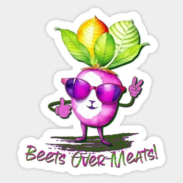 Beets Over Meats - Vegan - Sticker | TeePublic